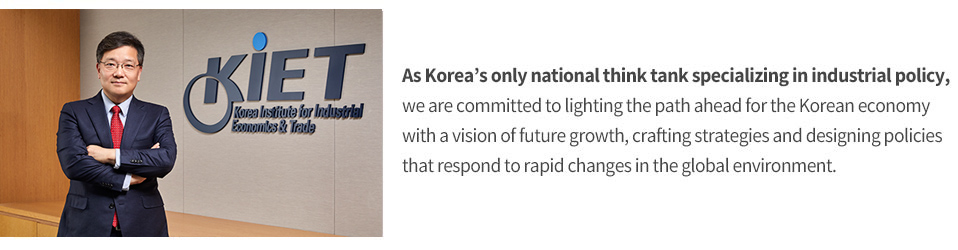 Korea Institute for Industrial Economics & Trade - About KIET - President’s Introduction ...